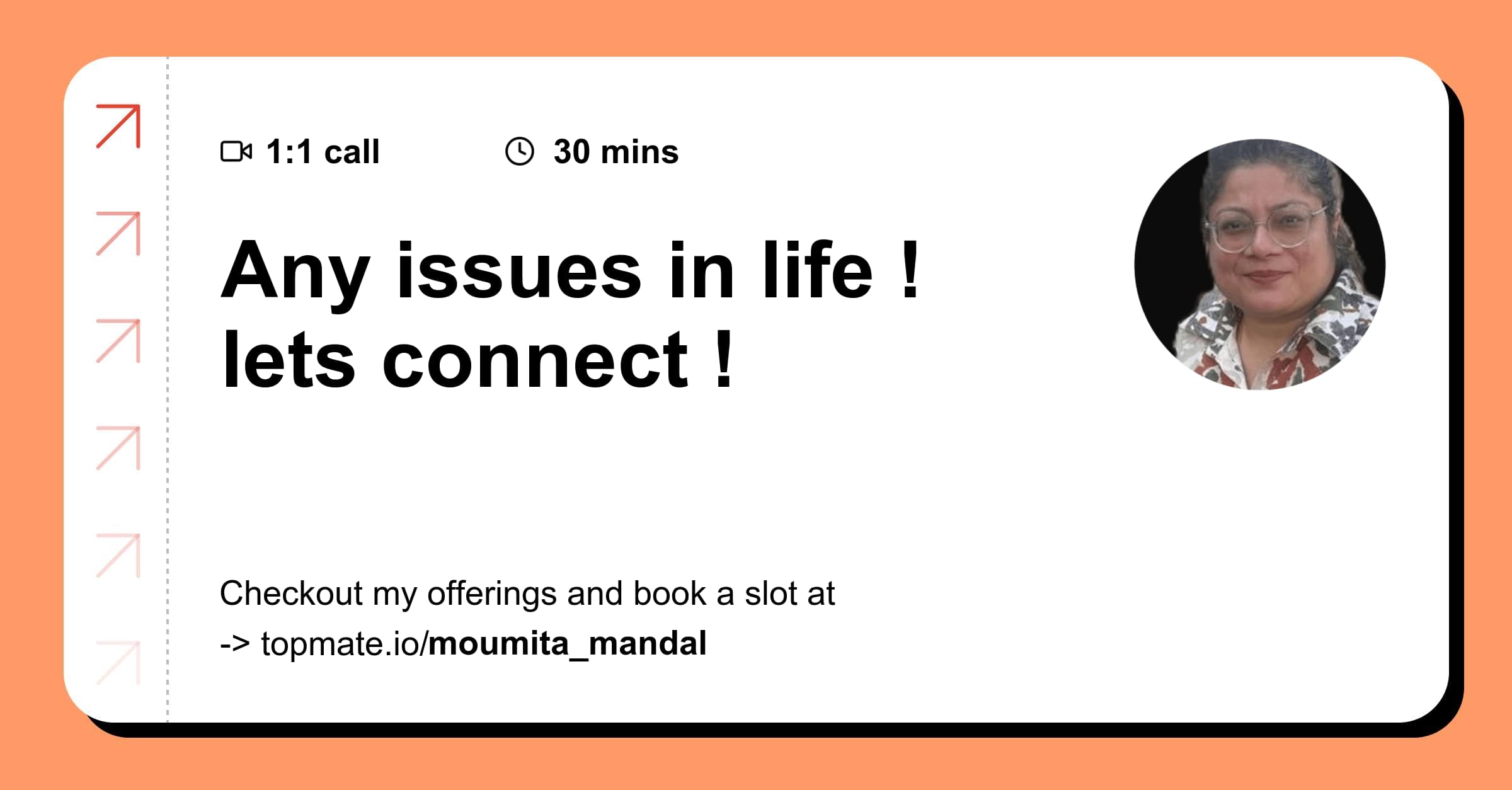 Any issues in life ! lets connect ! with Moumita Mandal